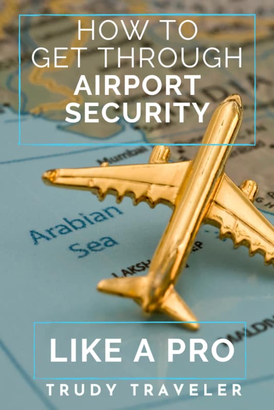 Trudy Traveler Get Through Airport Security Like A Pro