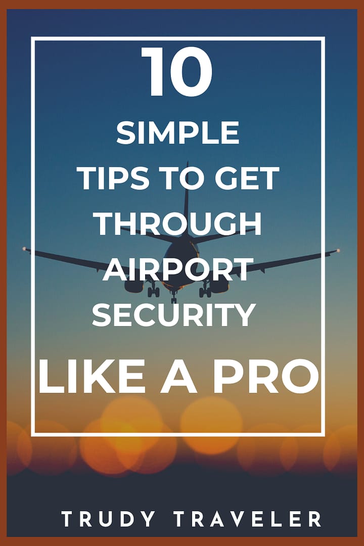 Trudy Traveler Get Through Airport Security Like A Pro